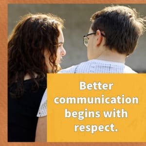 Better Communication: 5 Steps to a Respectful and Productive Conversation